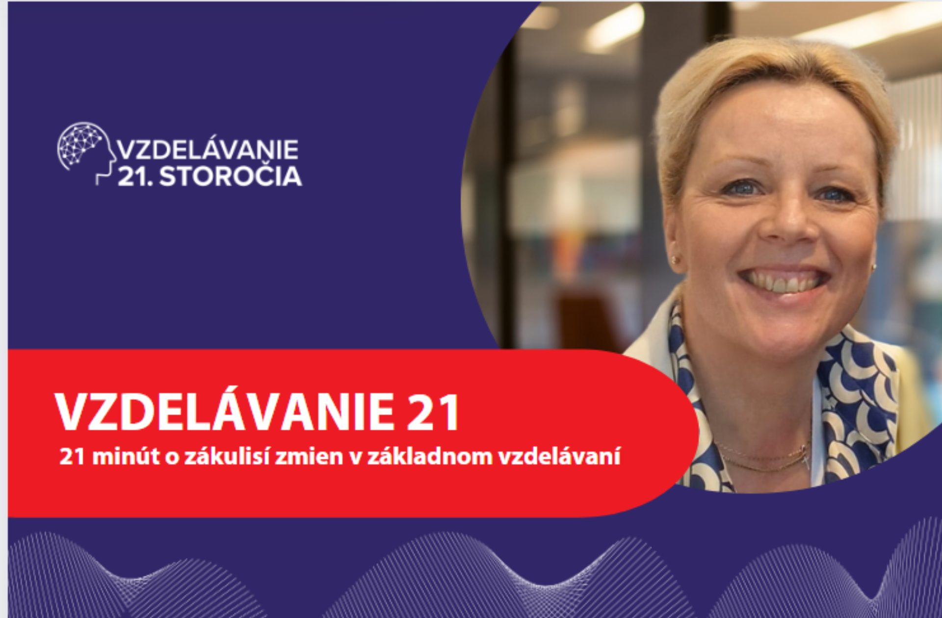 Podcast Vzdelávanie21: aktuality z diania v kurikulárnych zmenách a rozhovor s Máriou Pappovou ...